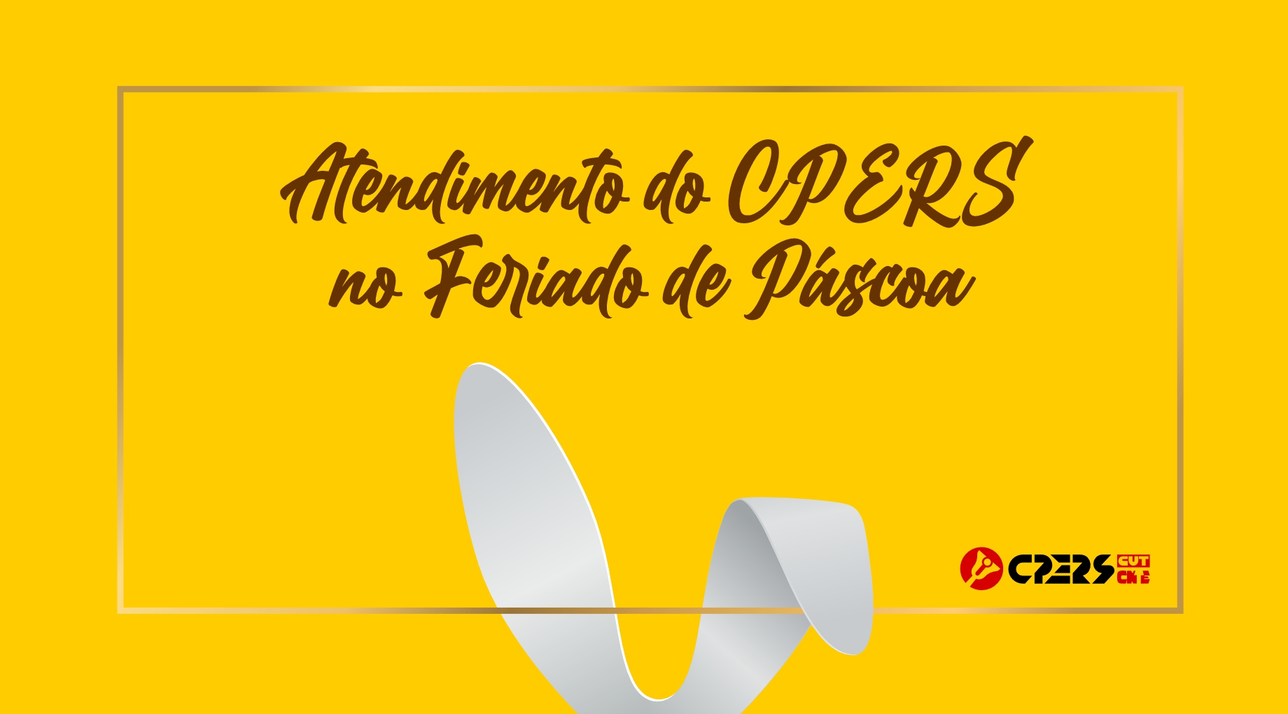 Informações sobre o atendimento do CPERS no Feriado de Páscoa